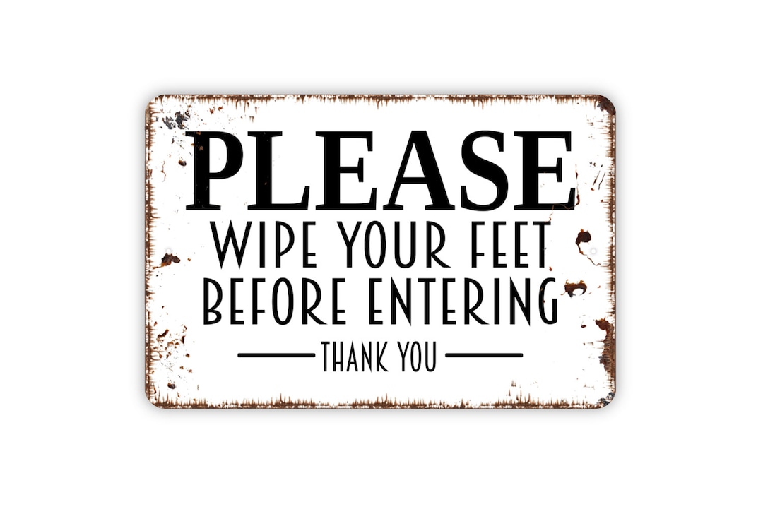 Please Wipe Your Feet Before Entering Thank You Sign Welcome to Our ...