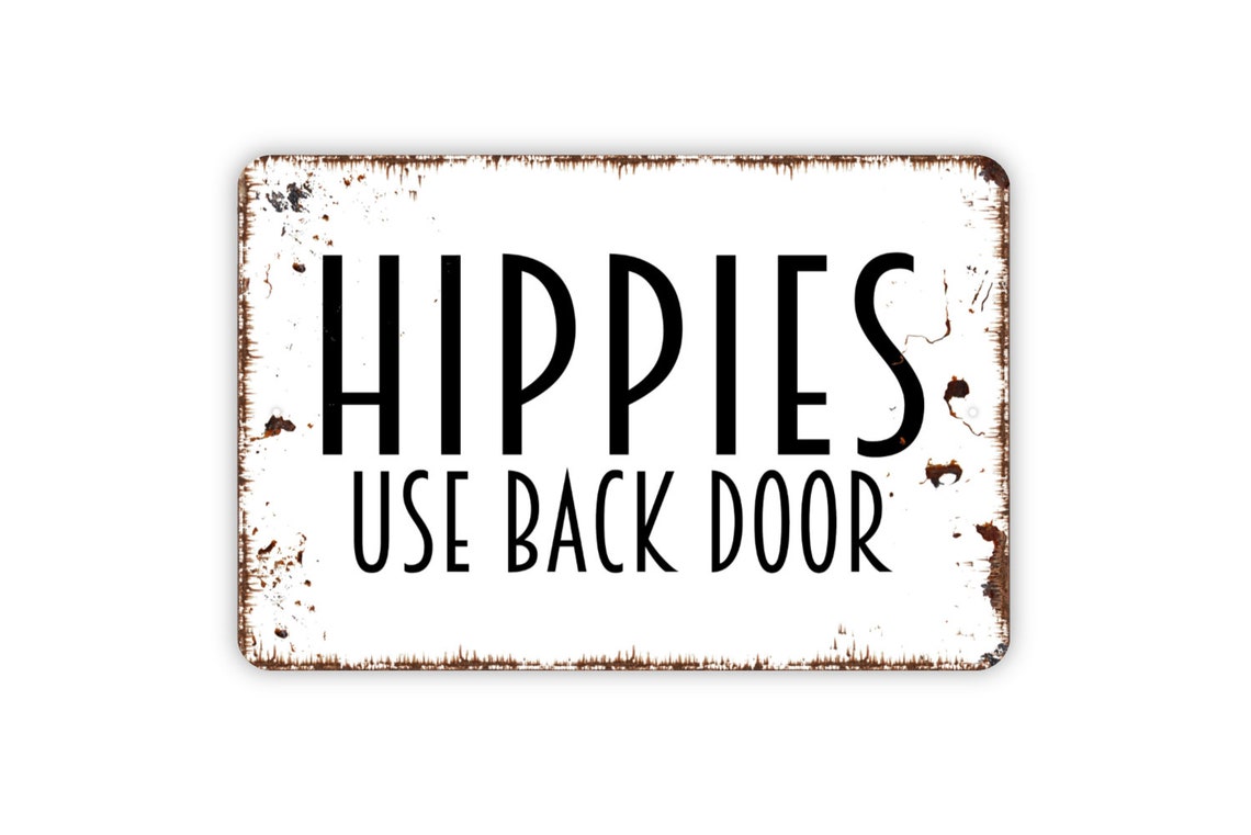 Hippies Use Back Door Sign Funny Welcome Farmhouse Metal - Etsy