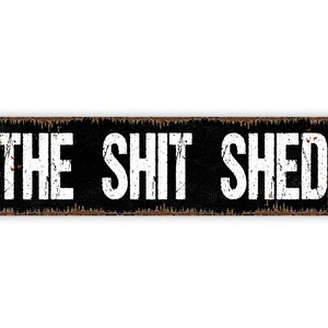 The Shit Shed Sign - Funny Garden Shed Hobby Room Craft Workshop Rustic ...