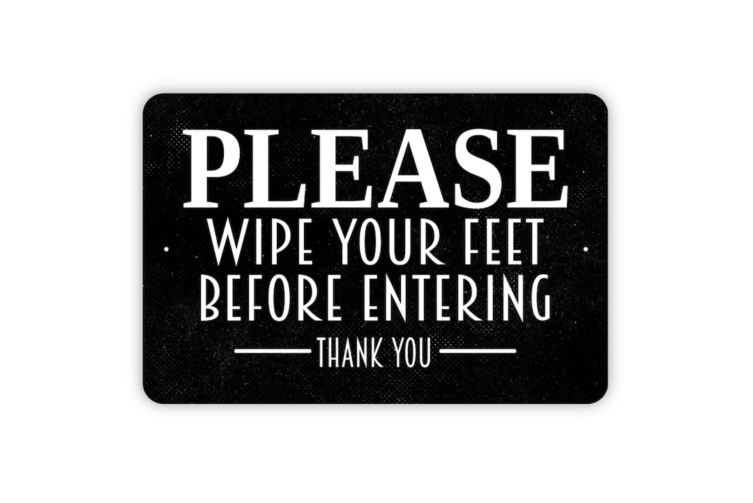 Please Wipe Your Feet Before Entering Thank You Sign - Welcome to Our ...