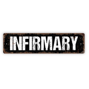 Infirmary Sign - Custom Metal Sign, Rustic Street Sign or Door Name ...