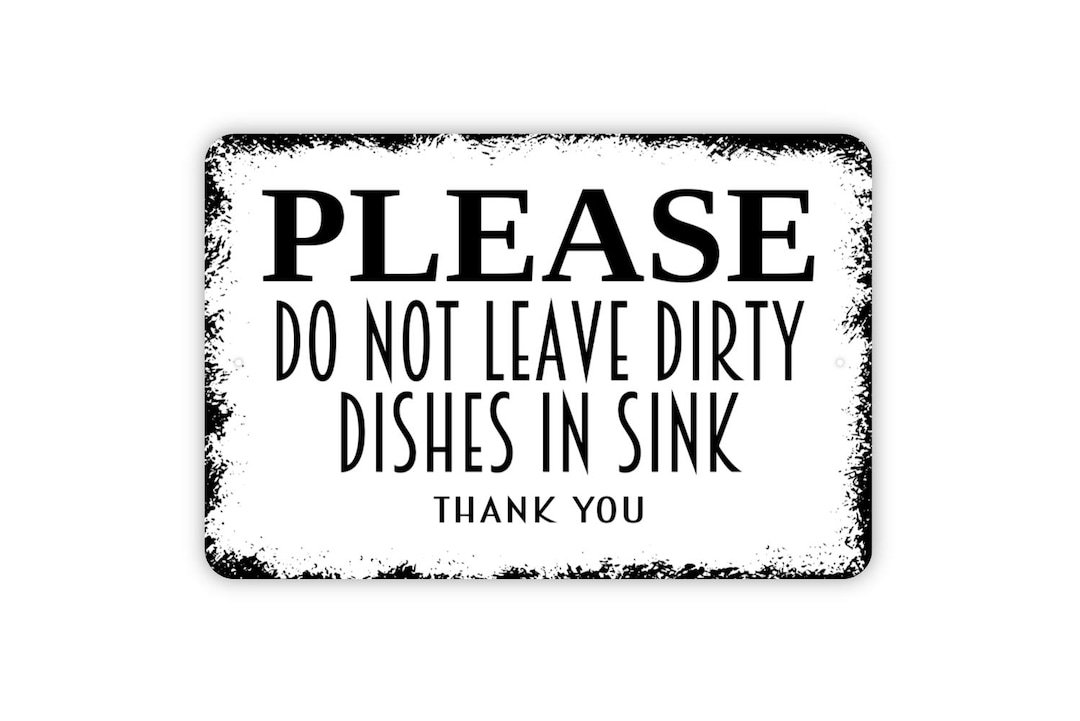 Please Do Not Leave Dirty Dishes in Sink Thank You Sign - Kitchen Clean ...