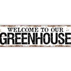 Welcome to Our Greenhouse Sign - Garden Rustic Metal Street Sign or ...