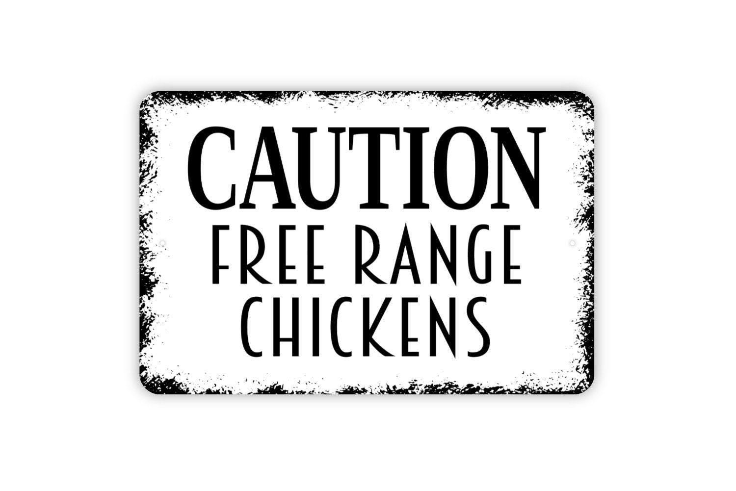Caution Free Range Chickens Sign - Warning Beware Chickens on the Loose ...