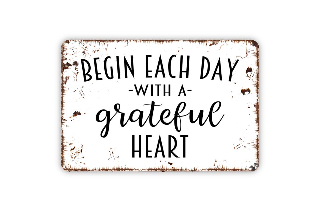 Begin Each Day With A Grateful Heart Sign, Christian Bible Verse Metal ...