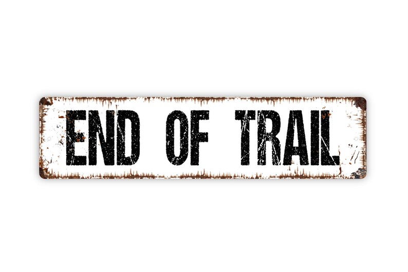 End of Trail Sign Hiking Trail Metal Sign Trail Markers - Etsy