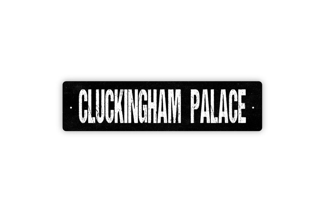 Cluckingham Palace Sign Chicken Coop Rustic Metal Street Sign or Door ...