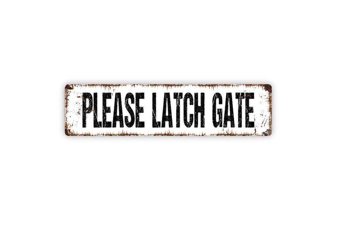 Please Latch Gate Sign - Outdoor Fence Yard Garden Pool Safety Warning ...