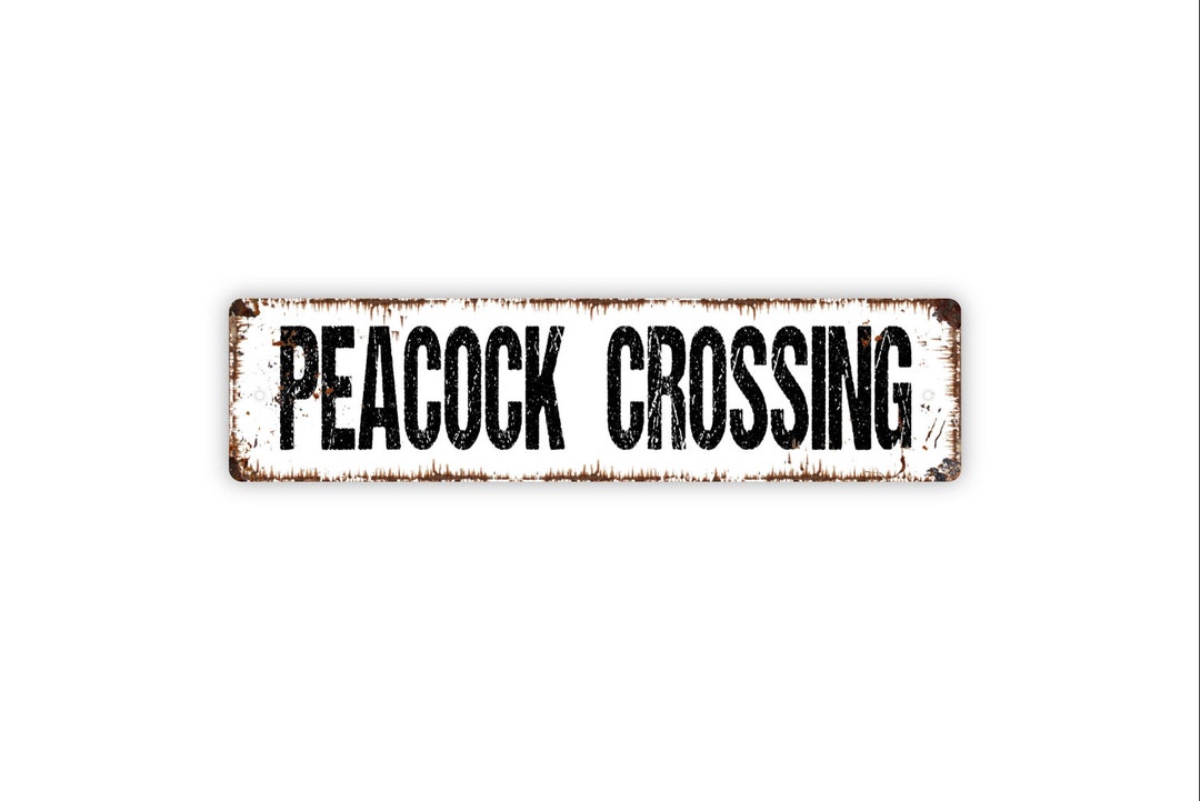 Peacock Crossing Sign - Rustic Metal Street Sign or Door Name Plate ...