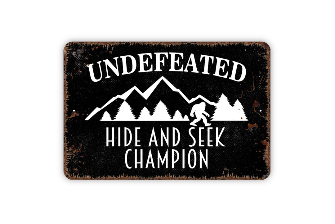 Undefeated Hide and Seek Champion Sign - Bigfoot or Sasquatch Metal ...