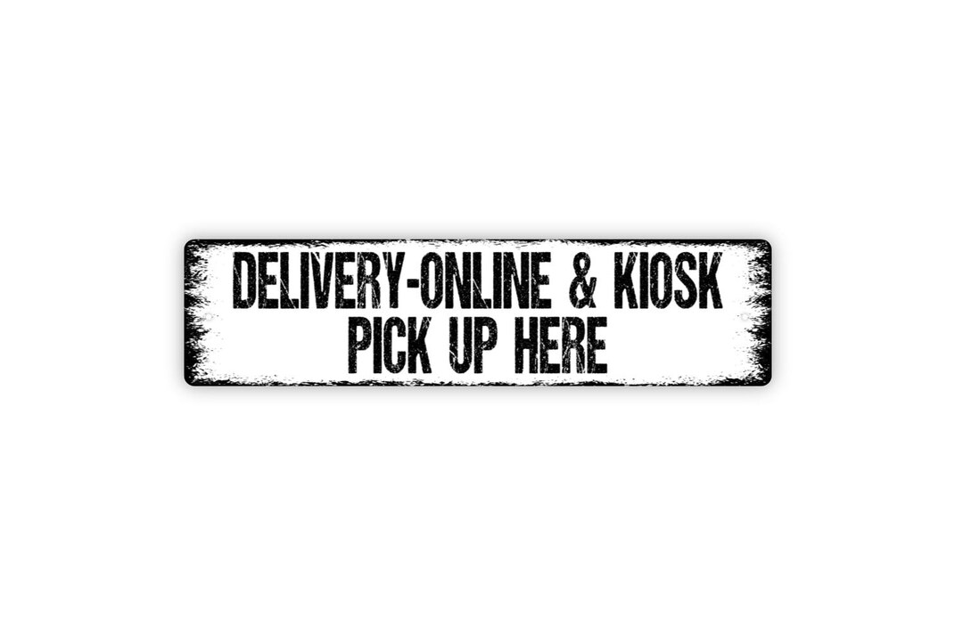 Delivery - Online and Kiosk Pick up Here Sign - Rustic Metal Street ...