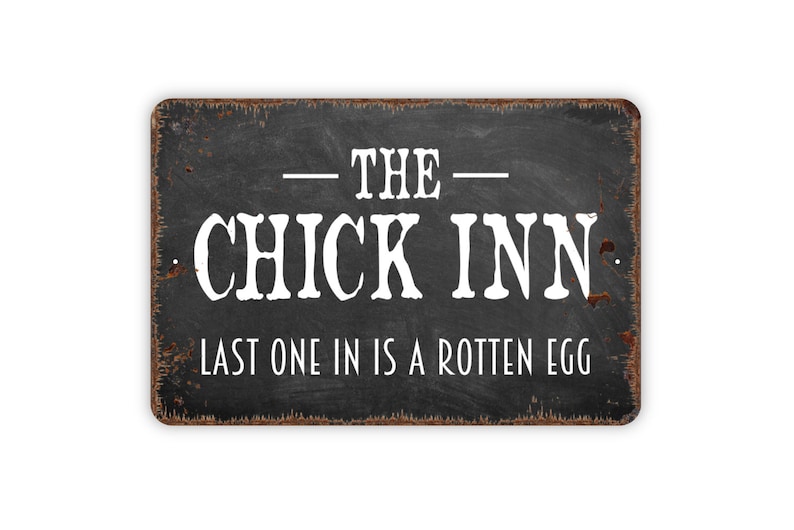The Chick Inn the Last One is A Rotten Egg Sign Metal Sign - Etsy