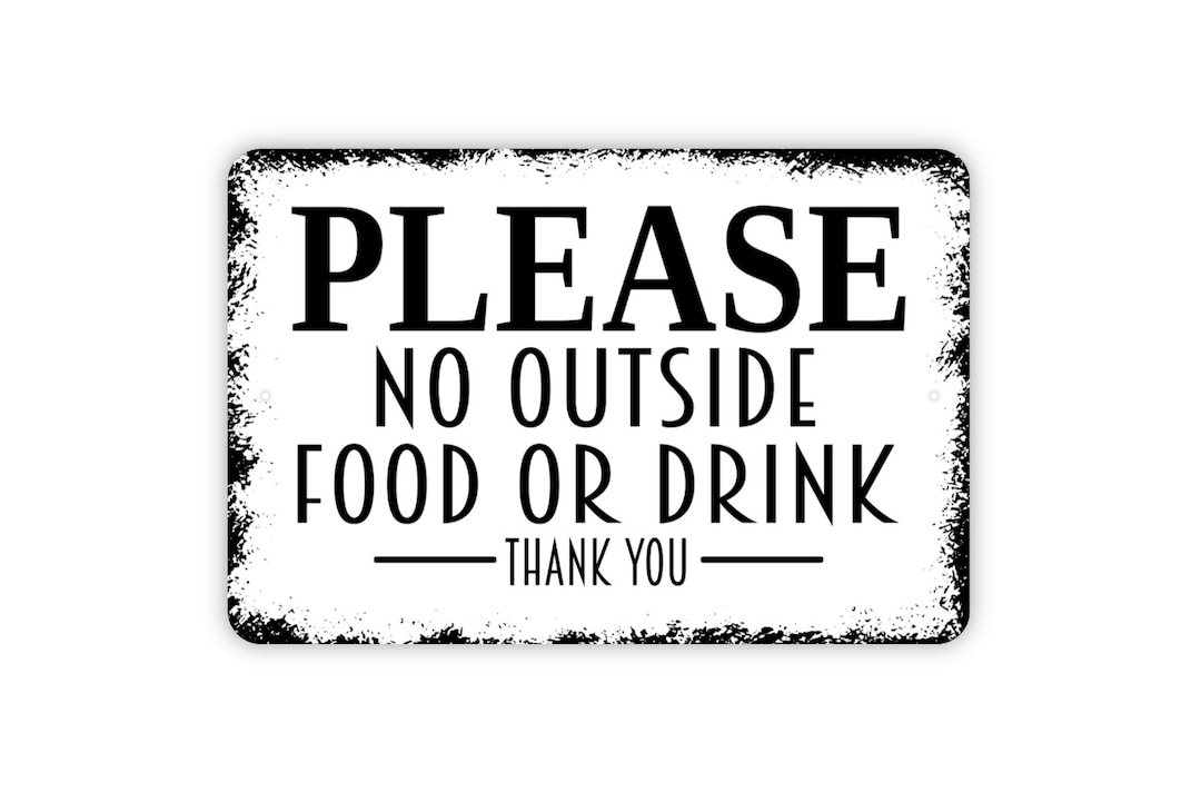 Please No Outside Food or Drink Thank You Sign Metal Indoor or Outdoor ...