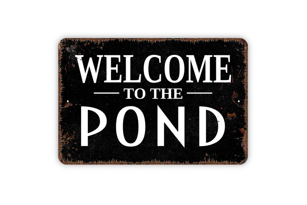Welcome to the Pond Sign - Metal Sign, Farmhouse Contemporary Modern ...