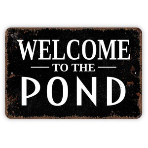 Welcome to the Pond Sign - Metal Sign, Farmhouse Contemporary Modern ...