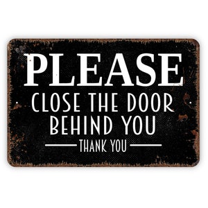 Please Close the Door Behind You Thank You Sign - Metal Indoor or ...