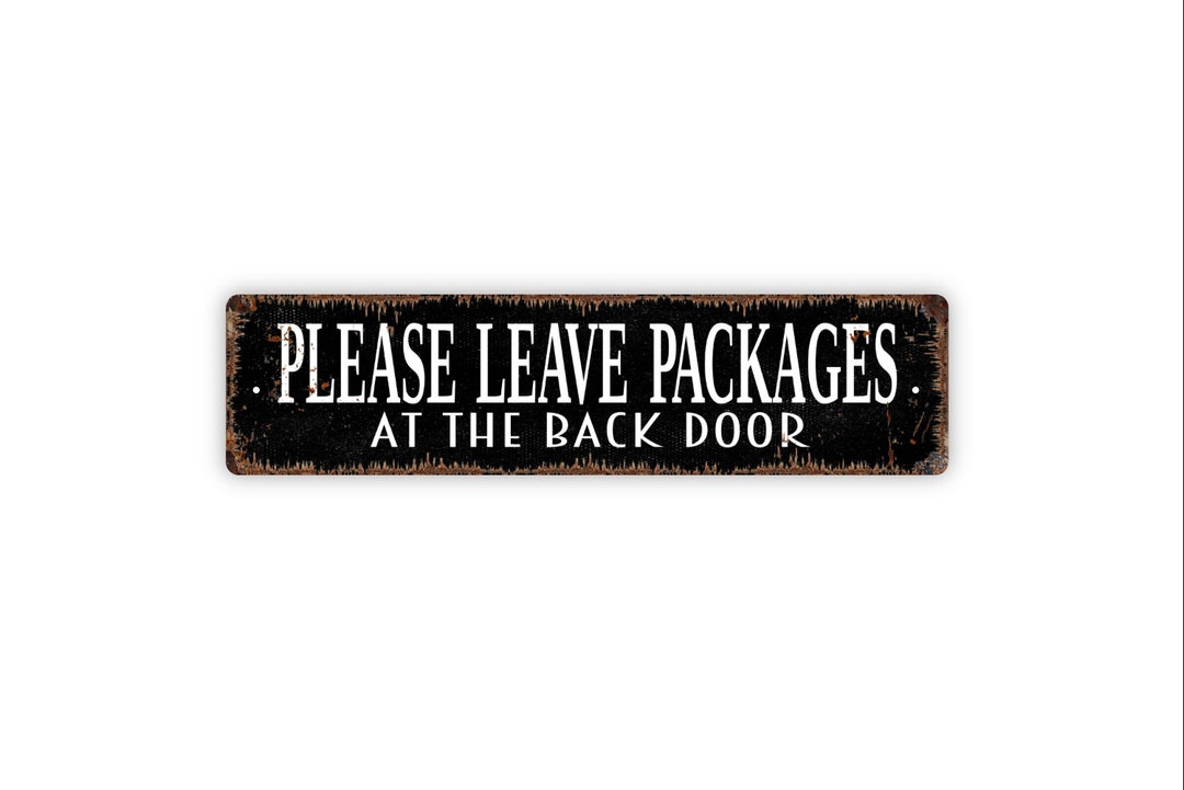Please Leave Packages at Back Door Sign Deliveries Rustic Metal Street ...