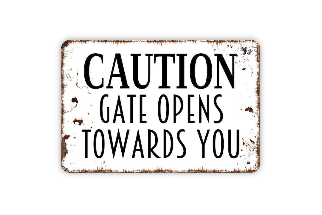 Caution Gate Opens Towards You Sign | Gate Warning Sign | Property ...
