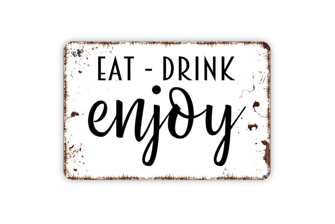 Eat Drink Enjoy Sign - Kitchen Metal Indoor or Outdoor Wall Art - Etsy