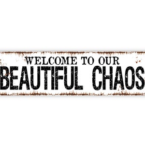 Welcome to Our Beautiful Chaos Sign Rustic Custom Metal Sign - Etsy