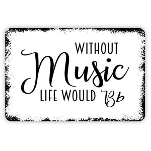 Without Music Life Would Be Flat Sign - Inspirational Metal Indoor or ...