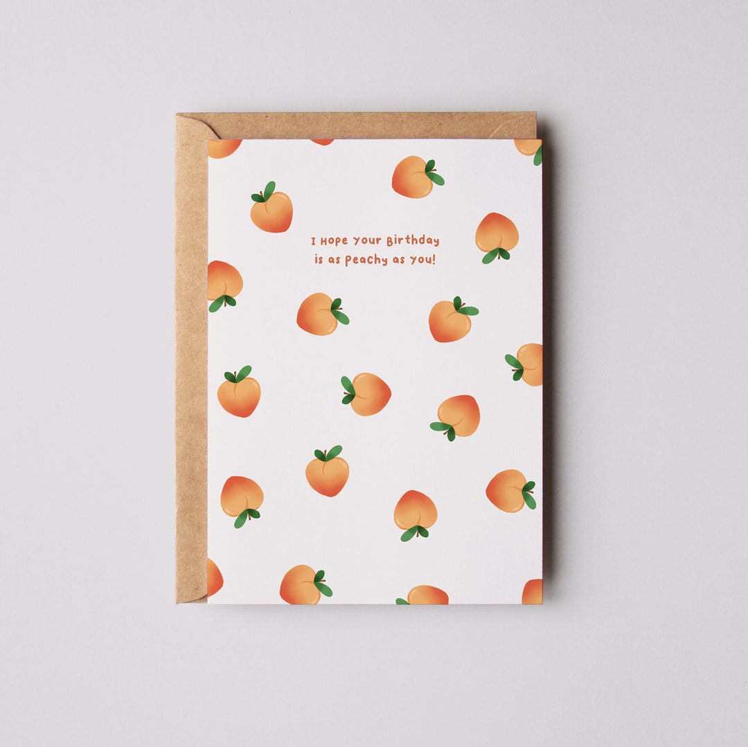 A6 Cute Peach Themed Birthday Card 'I Hope Your Birthday is as Peachy ...