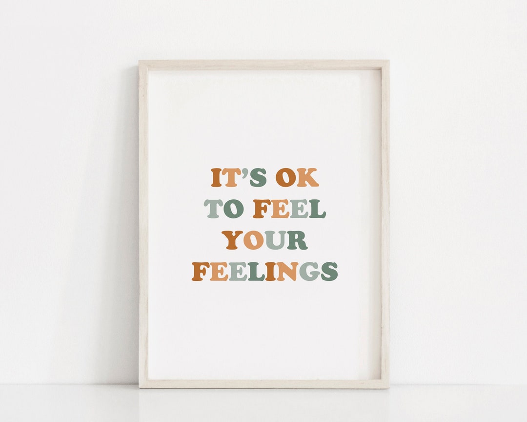 It's Ok to Feel Your Feelings Art Print | Quote About Loving Yourself ...