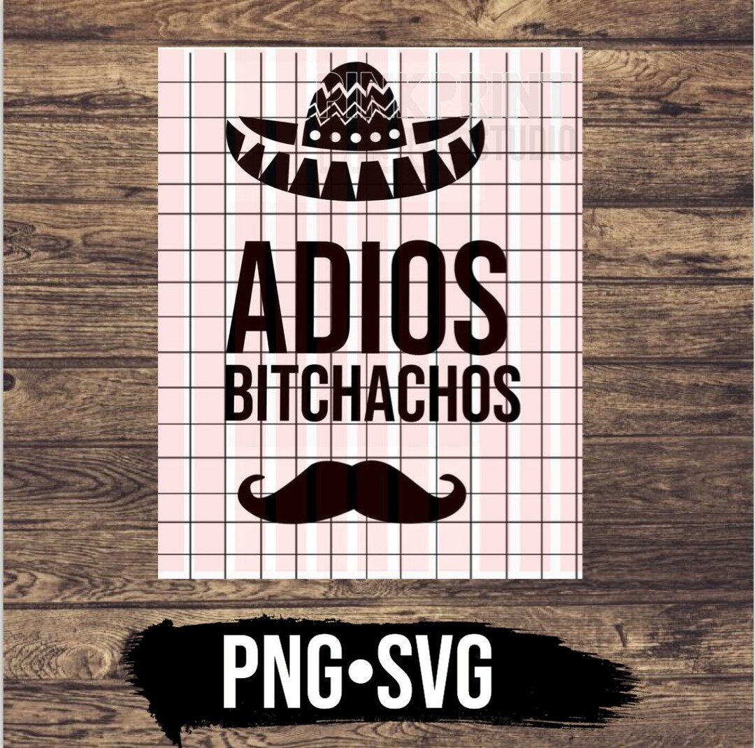 Adios Bitchachos Svg - Etsy