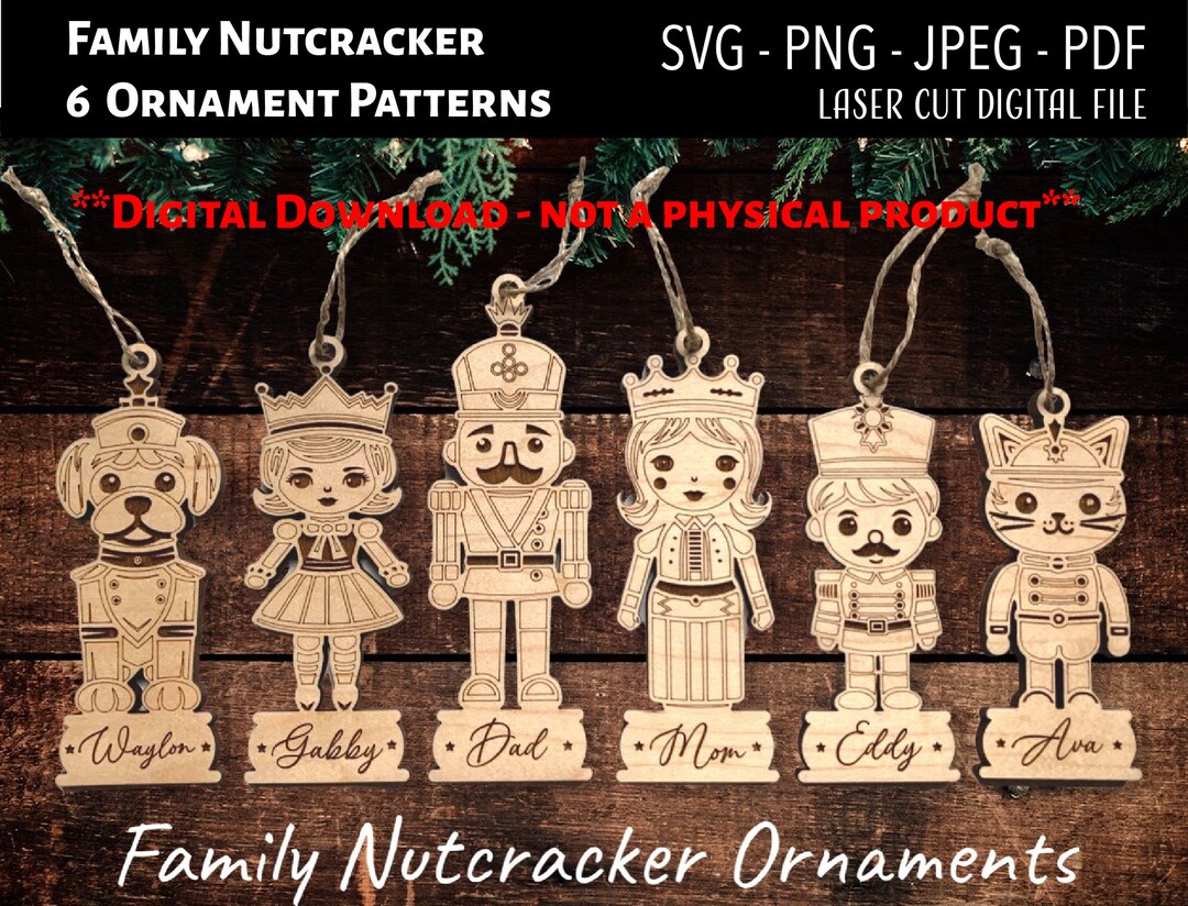 Laser Cut Digital File / Family Nutcracker Christmas Ornaments SVG, PNG ...