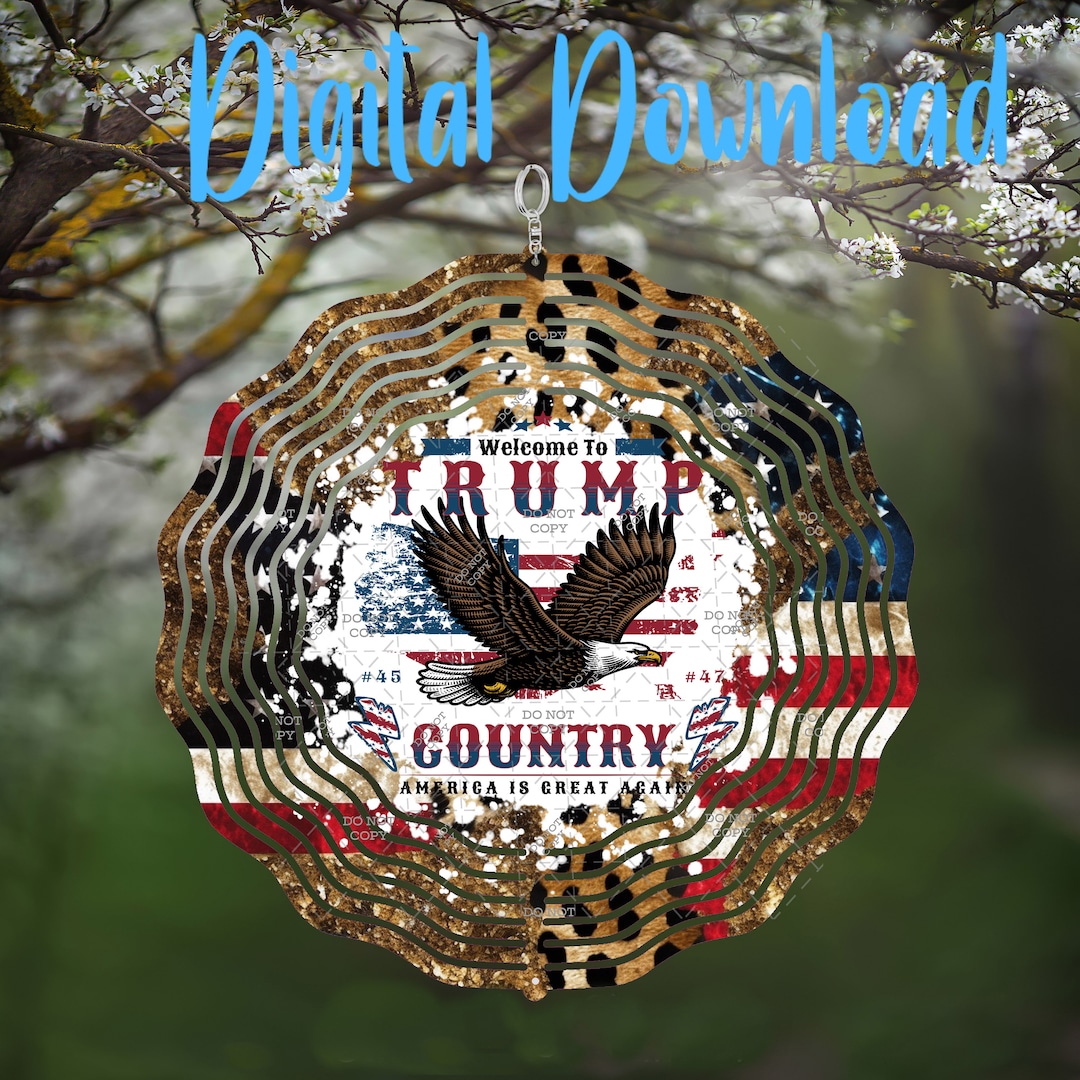 Welcome to Trump Country Wind Spinner - DIGITAL Download - Png File - Etsy