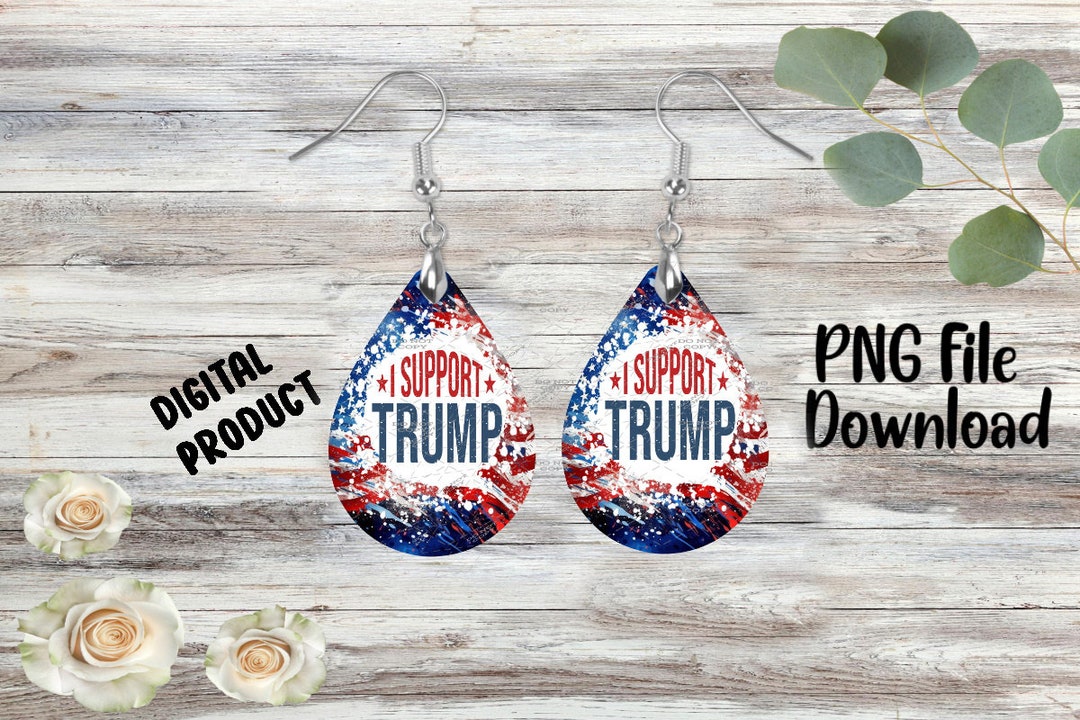 I Support Trump - Sublimation Earring Designs Template - PNG - Instant ...