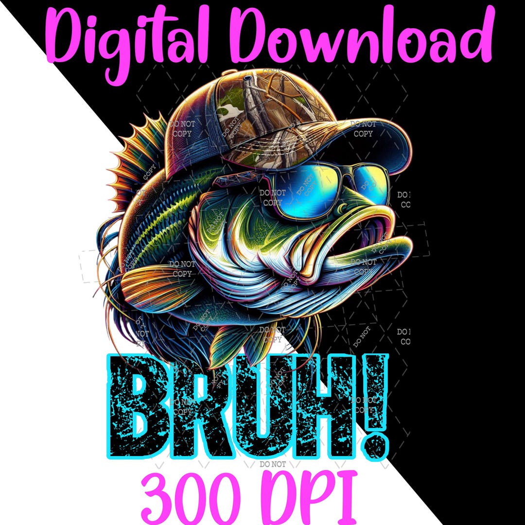 Bass Fishing Bruh Digital Download Png File - Etsy