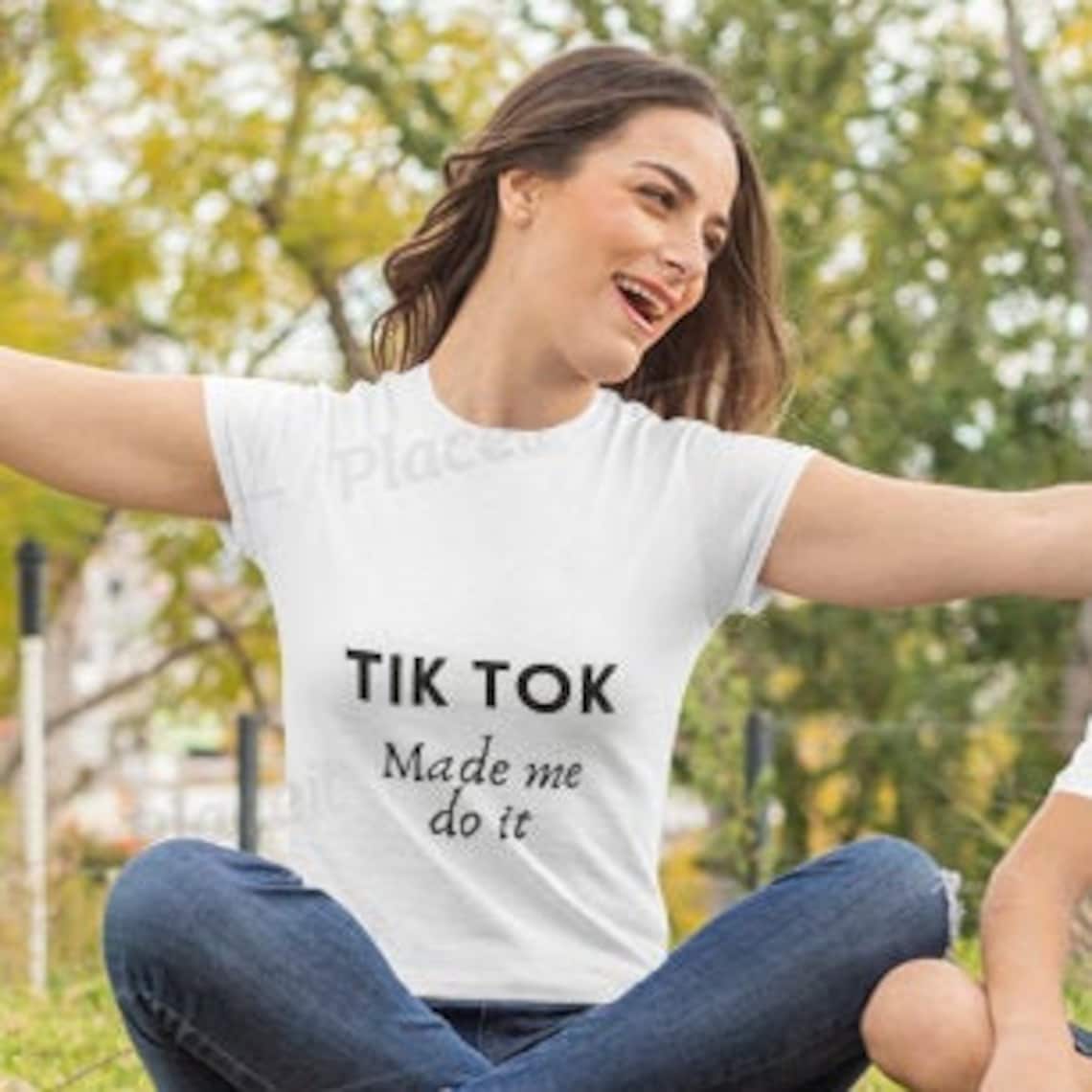 Tik Tok Made Me Do It T Shirt - Etsy