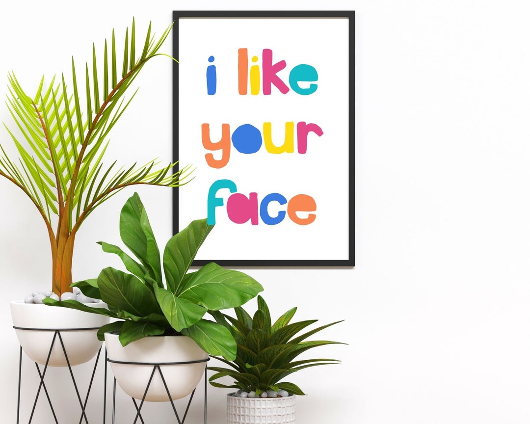 I Like Your Face | Girlfriend Gift | Rainbow Art | Wall Art | Instant ...