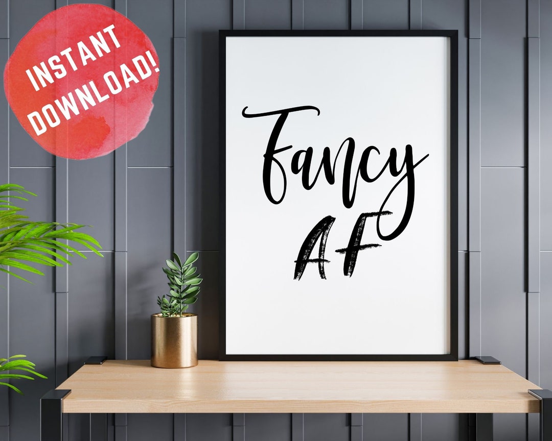 Fancy AF Wall Art, Instant Download, Printable Wall Art, Gallery Wall ...