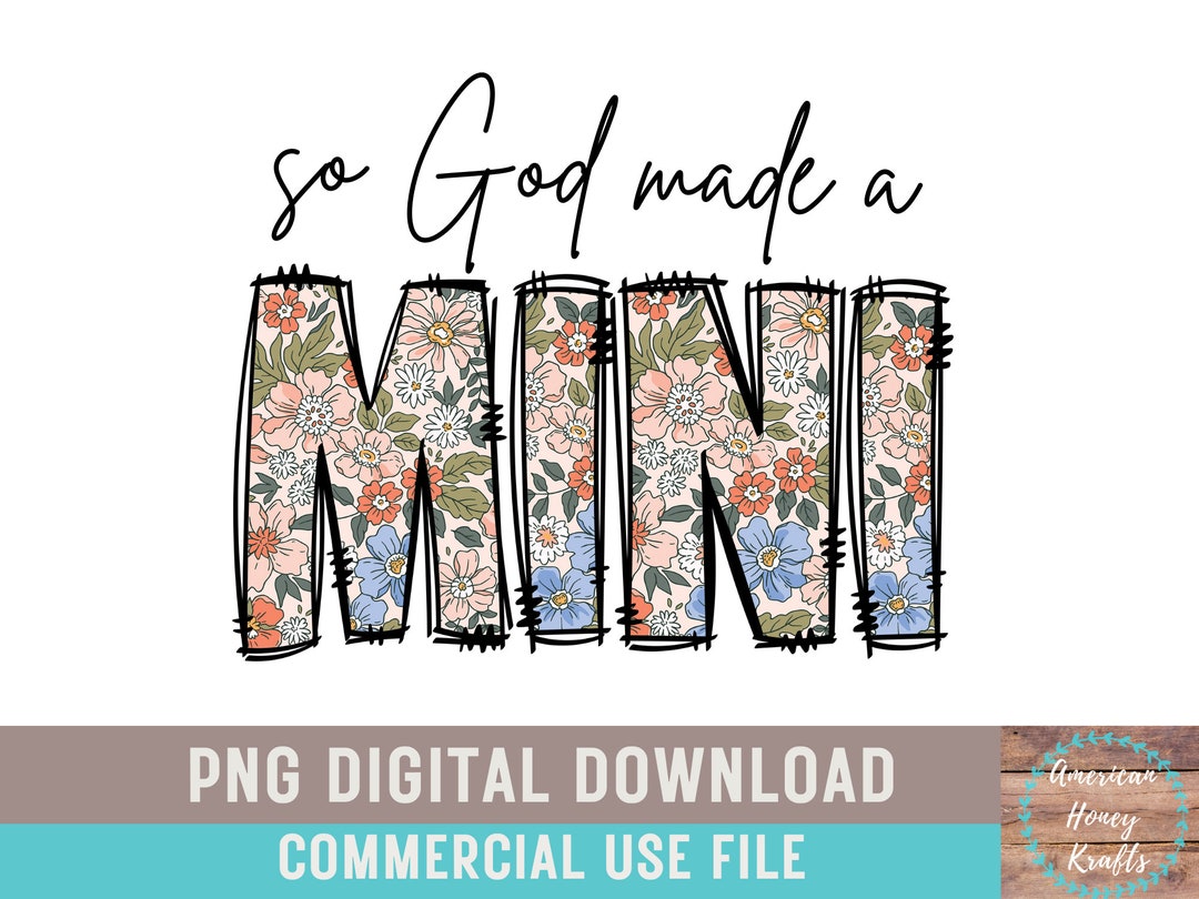 So God Made A Mini PNG Mama's Girl PNG Boho Girl Mama Floral ...
