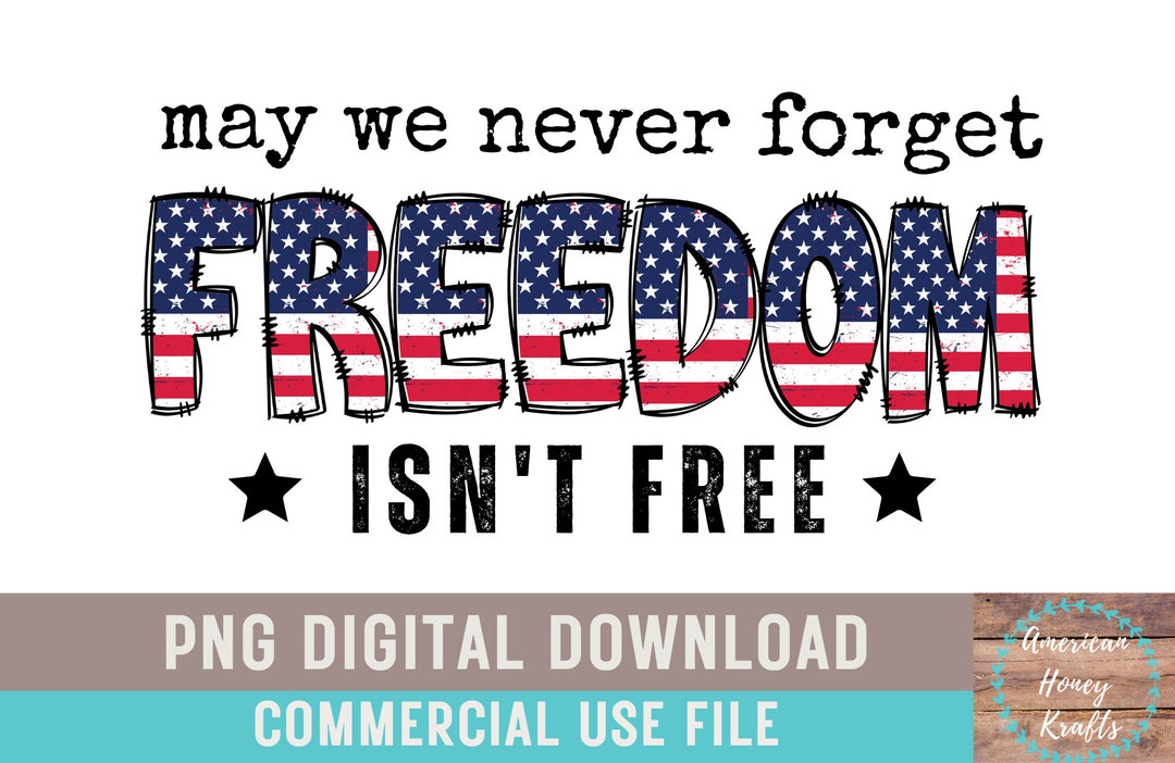 Freedom Isn't Free PNG Land of the Free Thank You Troops July 4th Shirt ...