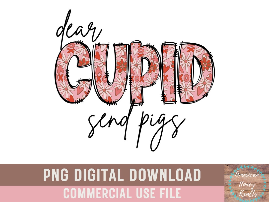 Dear Cupid Send Pigs PNG Boho Valentine Hearts Mama Floral Sublimation ...