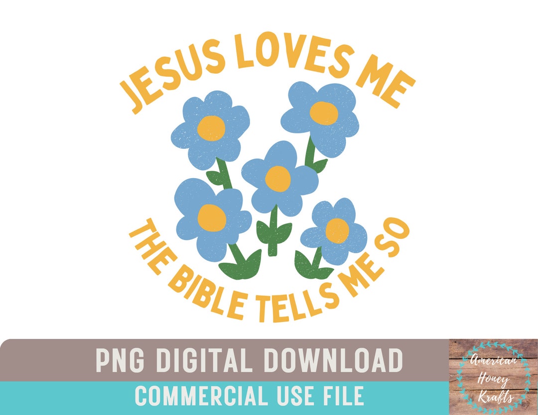 Jesus Loves Me the Bible Tells Me so PNG Christian Positive Affirmation ...