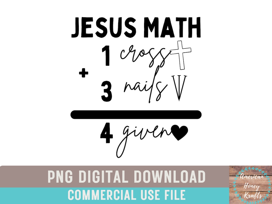 Jesus Math 1 Cross Plus 3 Nails Equals Forgiven PNG Trendy Christian ...