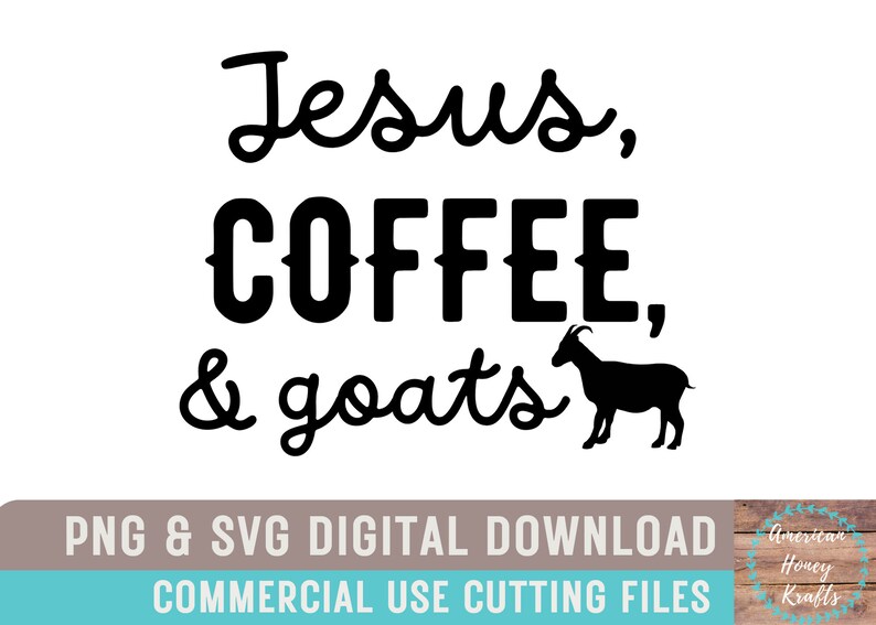 Jesus Coffee and Goats SVG Cutting File and Printable PNG - Etsy
