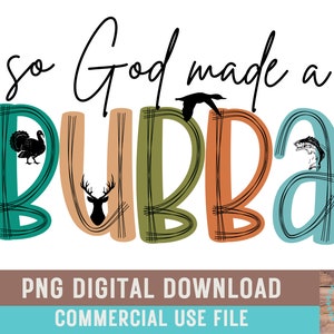 So God Made A Bubba PNG Country Outdoor Hunting Toddler Big Brother ...