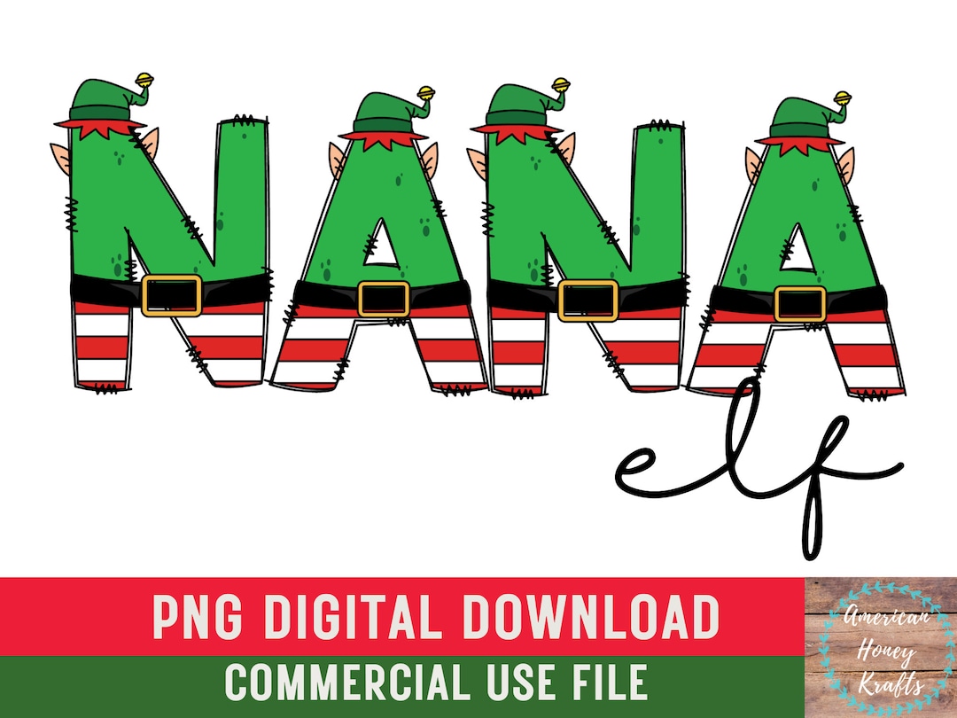 Nana Elf PNG Nana Christmas Matching Shirts Design Nana Elf Design ...