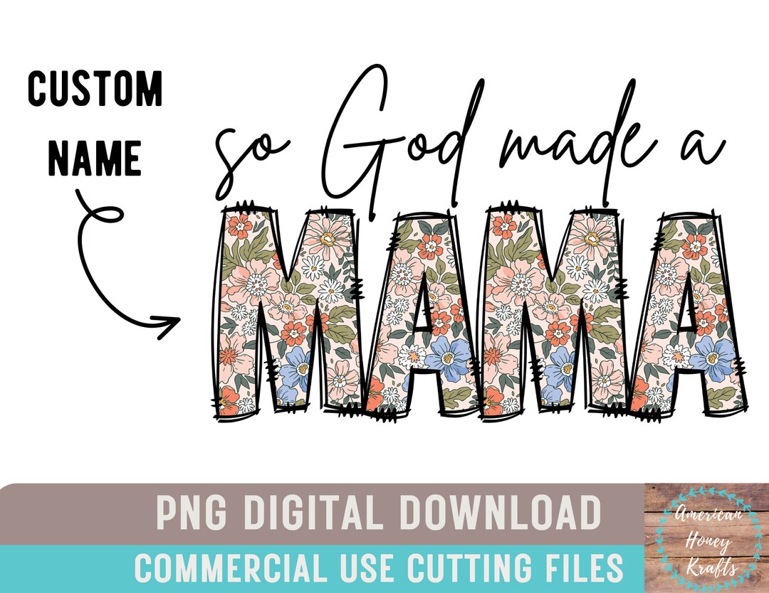 So God Made A Mama PNG Custom Name Boho Mama Floral Sublimation Country ...