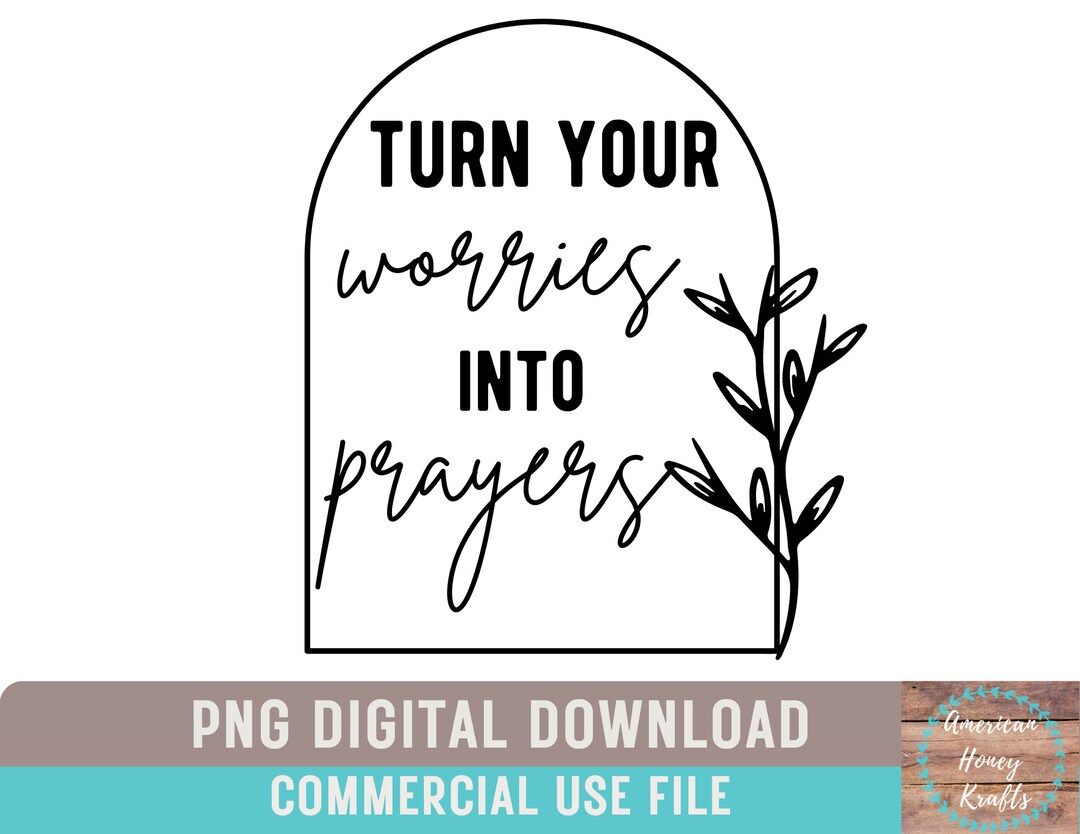 Turn Your Worries Into Prayers PNG Trendy Christian Boho Floral Faith ...