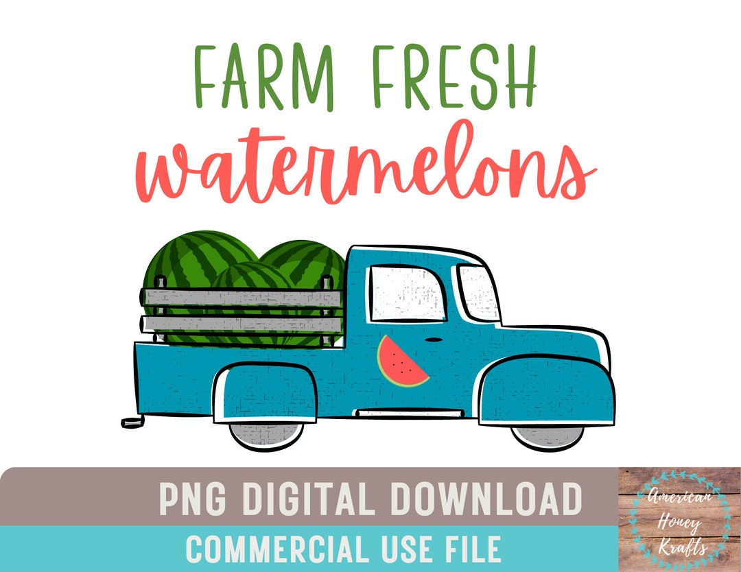 Farm Fresh Watermelons PNG Summer Farm Sublimation Farm Truck Digital ...
