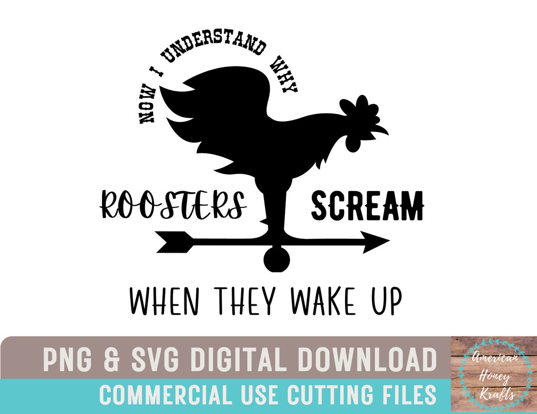 Now I Understand Why Roosters Scream When They Wake up SVG Funny Farm ...