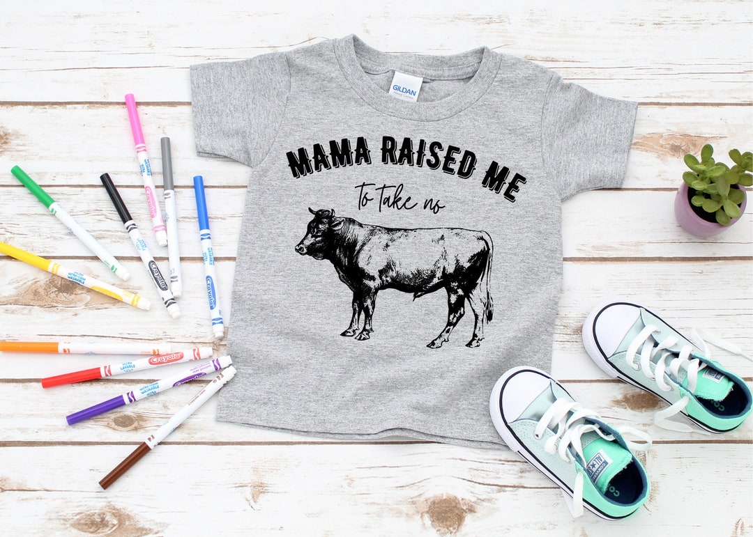 Mama Raised Me to Take No Bull Shirt Farm Kid Cowgirl Western Cowboy ...