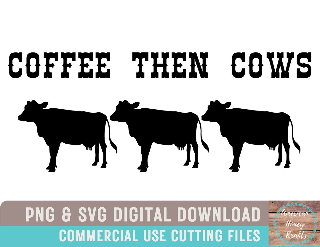 Coffee Then Cows SVG Farmhouse Kitchen Farmhouse Coffee Bar Farm Life ...
