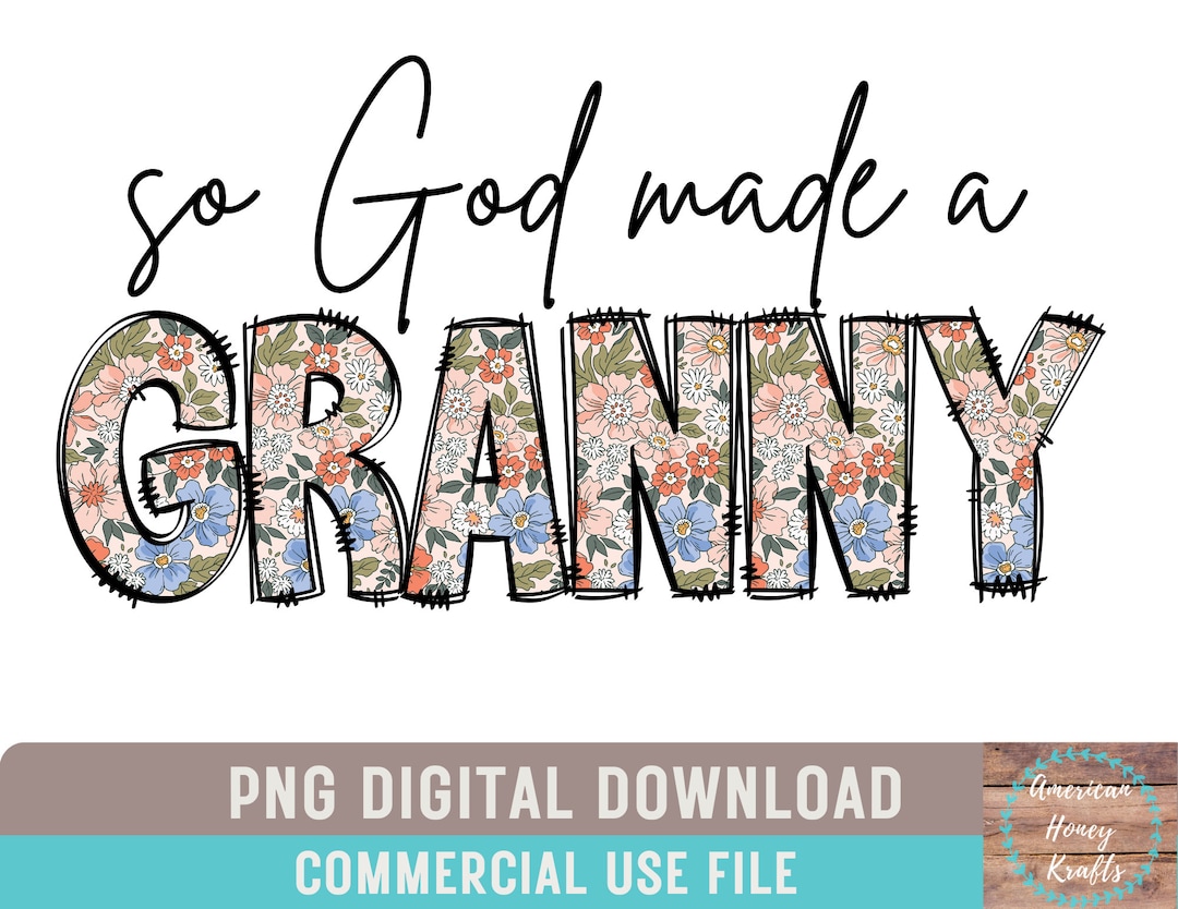 So God Made A Granny PNG Boho Floral Grandma Sublimation Country Floral ...
